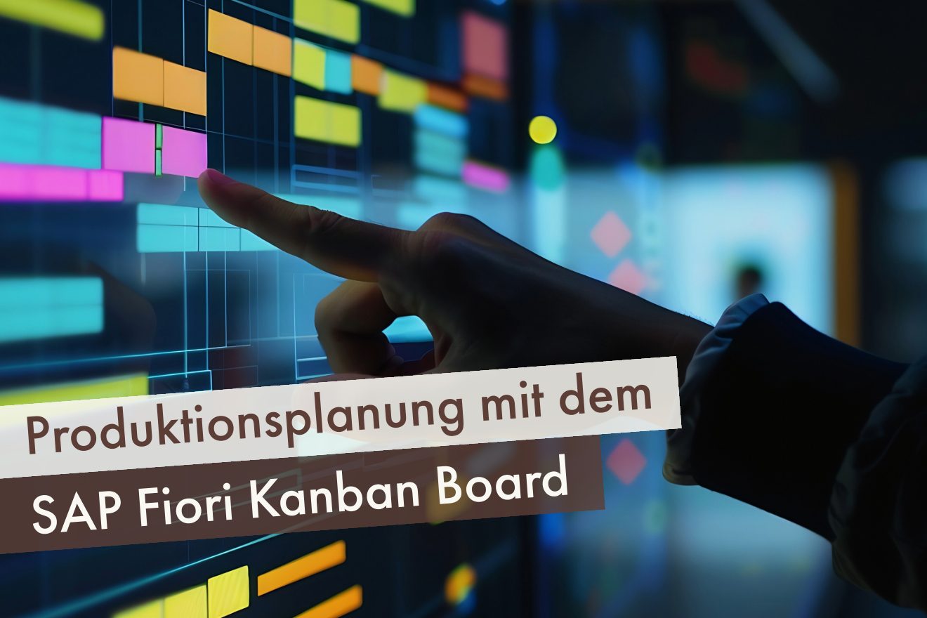 Produktionsplanung mit dem SAP Fiori Kanban Board | Mindlogistik