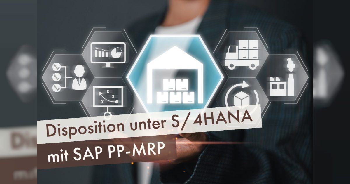 Disposition unter S/4HANA mit SAP PP-MRP | Mindlogistik