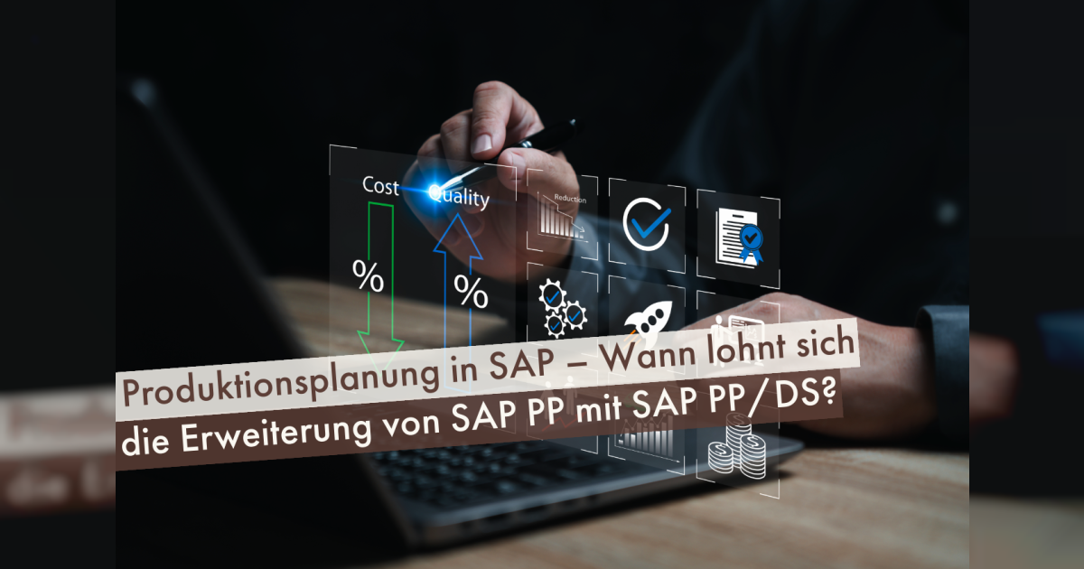 Wann lohnt sich SAP PP/DS für die Produktionsplanung?| Mindlogistik